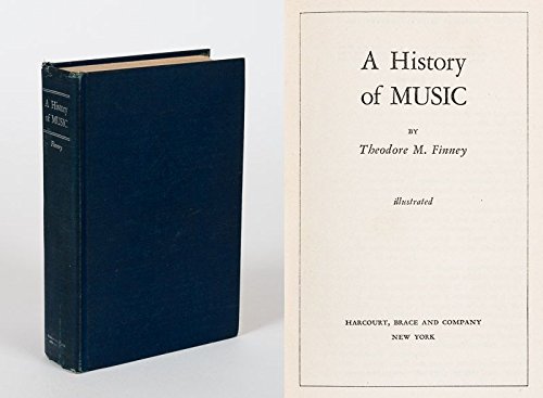 A History of Music. Illustrated.: Theodore M. Finney: Amazon.com: Books