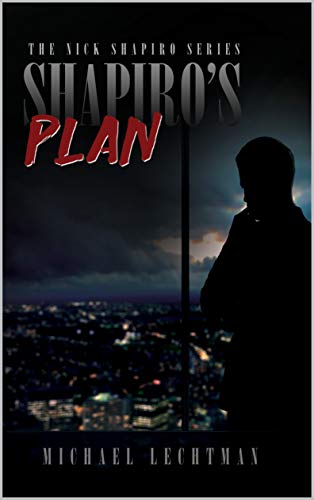 Shapiro's Plan (Nick Shapiro Series Book 1) - Kindle edition by Lechtman, Michael. Literature ...