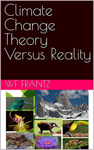Climate Change Theory Versus Reality eBook : Frantz, WF: Amazon.co.uk ...