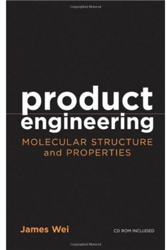 Product Engineering: Molecular Structure and Properties (Topics in ...