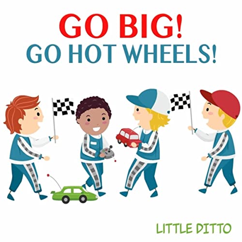 Go Big! Go Hot Wheels! by Little Ditto on Amazon Music - Amazon.com