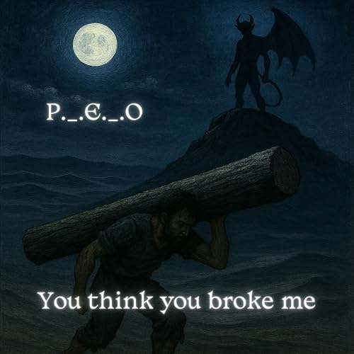 Play You think you broke me by P._.E._.O on Amazon Music Unlimited