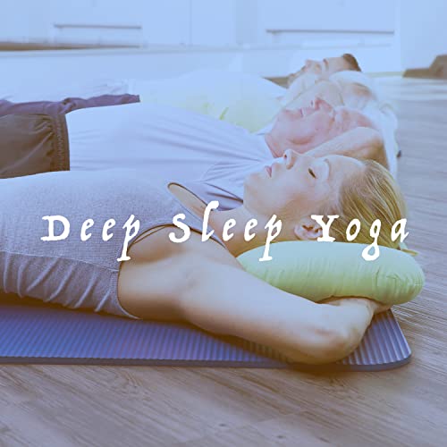 Amazon Music - Yoga, Yoga Music and Yoga TribeのDeep Sleep Yoga - Amazon ...