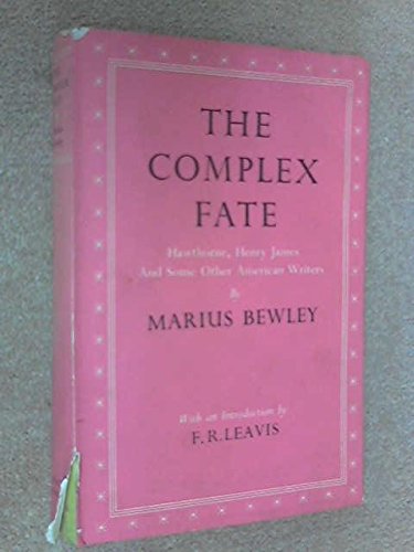 The Complex Fate: Hawthorne, Henry James and Some Other American ...
