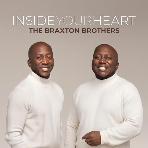 Play Inside Your Heart by The Braxton Brothers on Amazon Music Unlimited