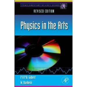 Physics in the Arts: Revised Edition: P.U.P.A. Gilbert: 8582556666661 ...