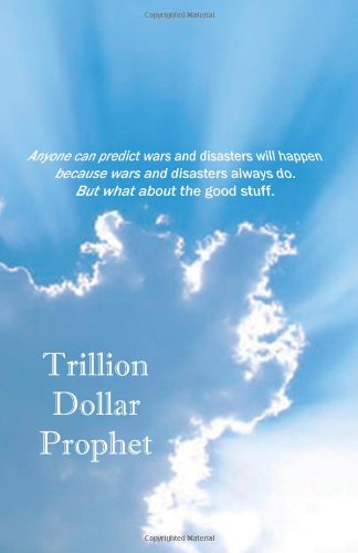 Trillion Dollar Prophet: Sean Gallacher: 9780980854930: Amazon.com: Books