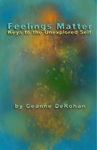 Feelings Matter: Keys to the Unexplored Self - Kindle edition by ...