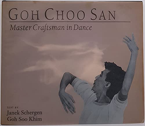 Goh Choo San, master craftsman in dance: Schergen, Janek: 9789810095895 ...