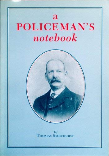 Policemans Notebook: The 1914 Notebook of Thomas Smethurst, a Cheshire ...