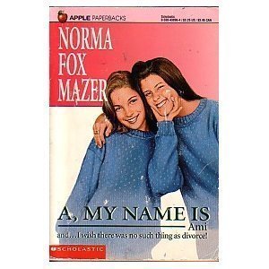 A, My Name Is Ami: Mazer, Norma Fox: 9780590438964: Amazon.com: Books