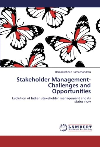Stakeholder Management- Challenges and Opportunities: Evolution of ...