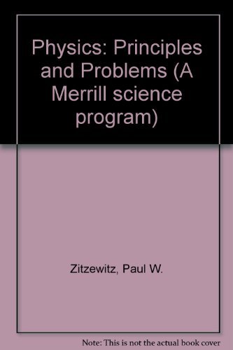 Physics: Principles & Problems (A Merrill Science Program): Zitzewitz ...