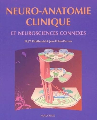 NEURO ANATOMIE CLINIQUE : Folan-Curran, Jean, FitzGerald, Maurice John ...