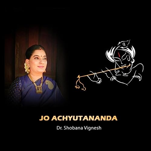 Jo Achyutananda by Dr. Shobana Vignesh on Amazon Music - Amazon.com
