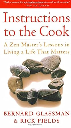 Instructions to the Cook: A Zen Master's Lessons in Living a Life That ...