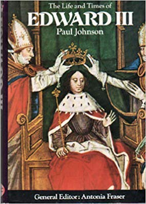 Life and Times of Edward III: Amazon.co.uk: Johnson, Paul ...