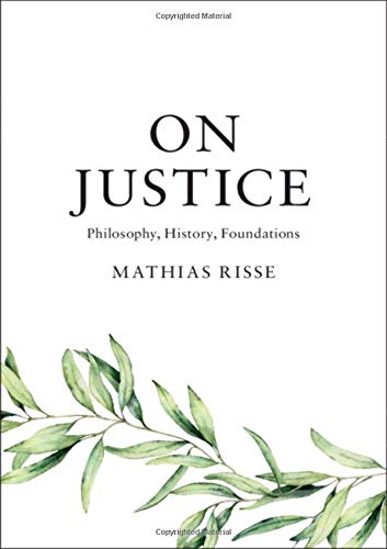 On Justice: Philosophy, History, Foundations: Amazon.co.uk: Risse ...