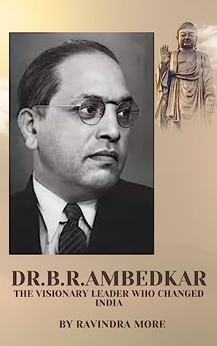 Dr. Babasaheb Ambedkar: The Visionary Leader Who Changed India eBook : More, Ravindra: Amazon.in ...