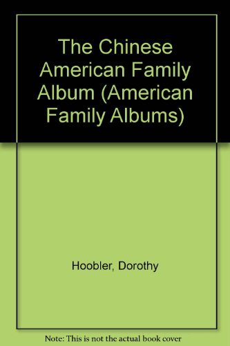The Chinese American Family Album (American Family Albums): Dorothy ...