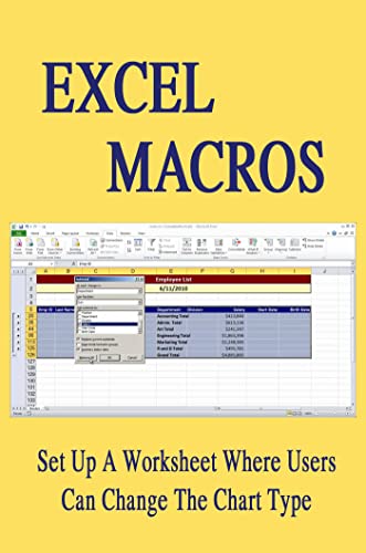 Excel Macros: Set Up A Worksheet Where Users Can Change The Chart Type ...