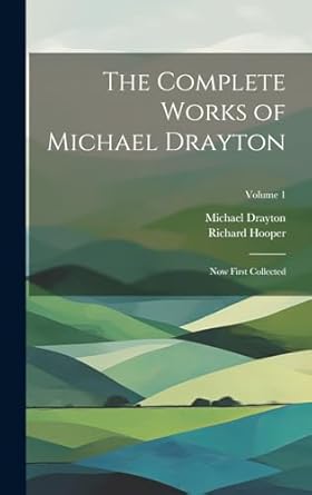 Amazon.com: The Complete Works of Michael Drayton: Now First Collected; Volume 1: 9781019632345 ...