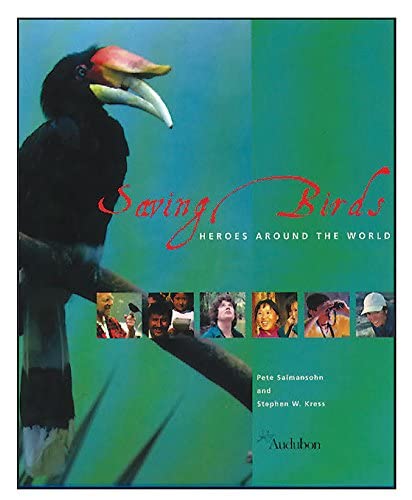 Saving Birds: Heroes Around the World: Salmansohn, Pete, Kress, Stephen ...
