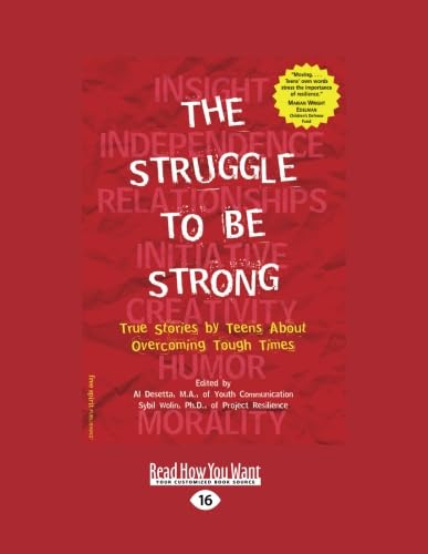 The Struggle to be Strong: True Stories by Teens About Overcoming Tough ...