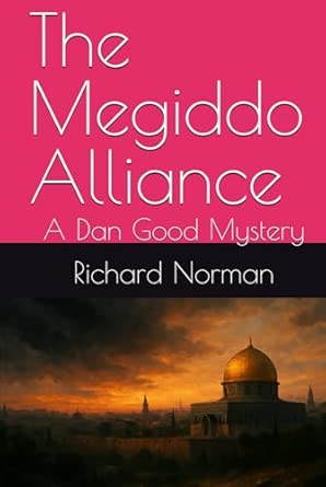Amazon.com: The Megiddo Alliance: A Dan Good Mystery: 9798278129592 ...