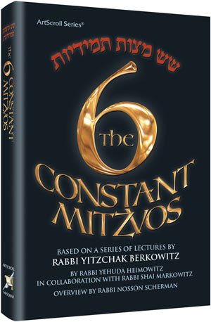 The Six Constant Mitzvos: Rabbi Yehuda Heimowitz, Rabbi Shai Markowitz ...