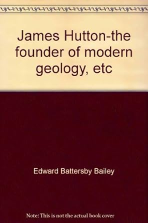 James Hutton-the founder of modern geology, etc: Amazon.co.uk: Edward ...