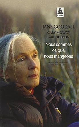 Amazon.fr - Nous sommes ce que nous mangeons - Goodall, Jane, Hudson ...