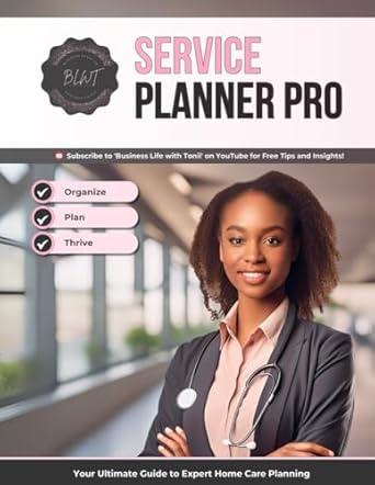 Service Planner Pro: Your Ultimate Guide to Expert Home Care Planning: Thompson, Ms Toni A ...