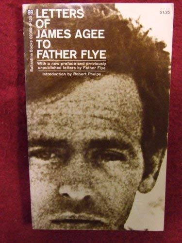 Letters of James Agee to Father Flye: Agee, James: 9780395123416 ...