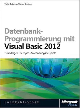 Datenbank-Programmierung mit Visual Basic 2012 (Buch + E-Book): Grundlagen, Rezepte ...