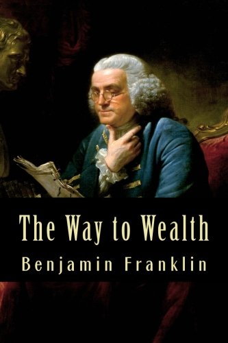 The Way to Wealth: Franklin, Benjamin, Anderson, Taylor: 9781977565372 ...