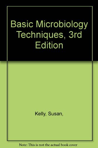 Basic Microbiology Techniques: Kelly, Susan,: 9780898630534: Amazon.com: Books