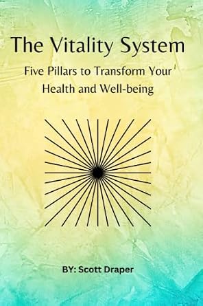 The Vitality System: Five Pillars to Transform Your Health and Well ...