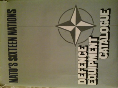 NATO'S Sixteen Nations Defence Equipment Catalogue 1983 (DEC): Editor's ...