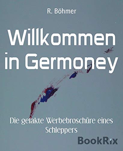 Willkommen in Germoney: Die gefakte Werbebroschüre eines Schleppers ...