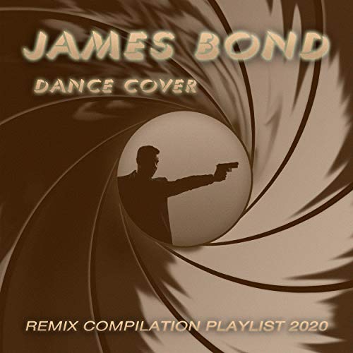 Amazon.co.jp: James Bond Dance Cover: Remix Compilation Playlist 2020 ...