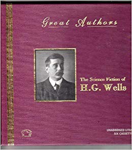 Great Authors, the Science Fiction of H.G. Wells (6 cassettes ...