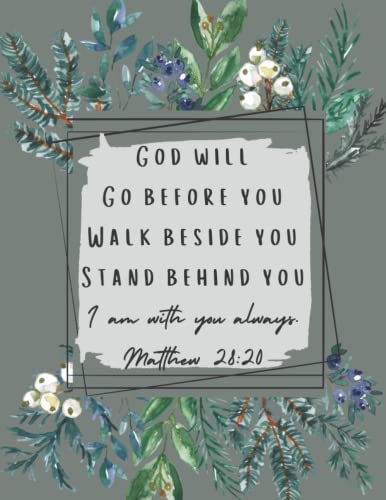 『God will go before you, walk beside you, stand behind you. I am always ...