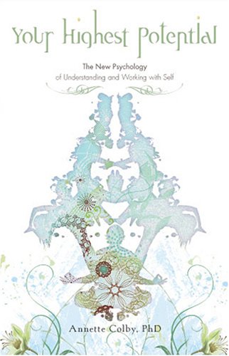 Your Highest Potential; The New Psychology of Understanding and Working ...