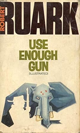 Use Enough Gun - On Hunting Big Game (Illustrated): Robert Ruark ...