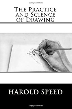 The Practice and Science of Drawing: Speed, Harold: 9781544856537 ...