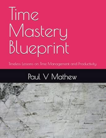 Amazon.com: Time Mastery Blueprint: Timeless Lessons on Time Management ...