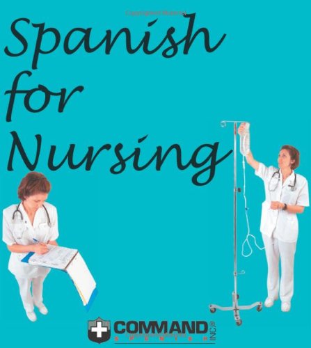 Spanish for Nursing: Command Spanish Inc., Sam L. Slick: 9781888467130 ...