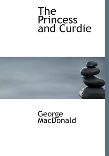 Amazon.com: The Princess and Curdie: 9781434645821: MacDonald, George ...
