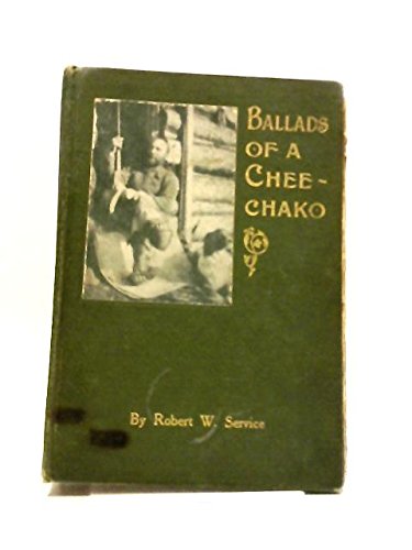 Ballads Of A Cheechako: Service, Robert W.: Amazon.com: Books